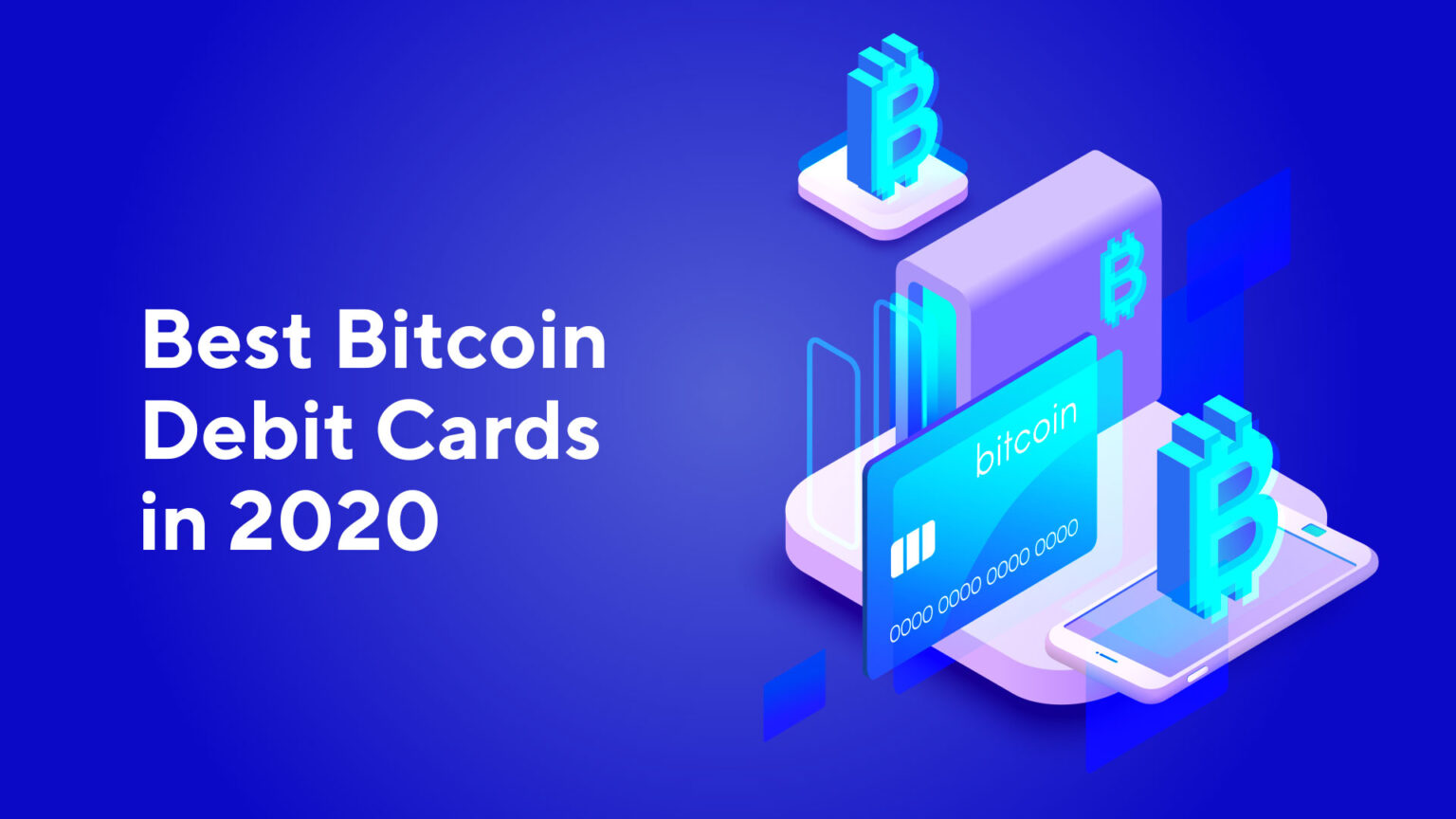 Top 5 Best Bitcoin Debit Cards in 2020 – Blog.Switchere.com
