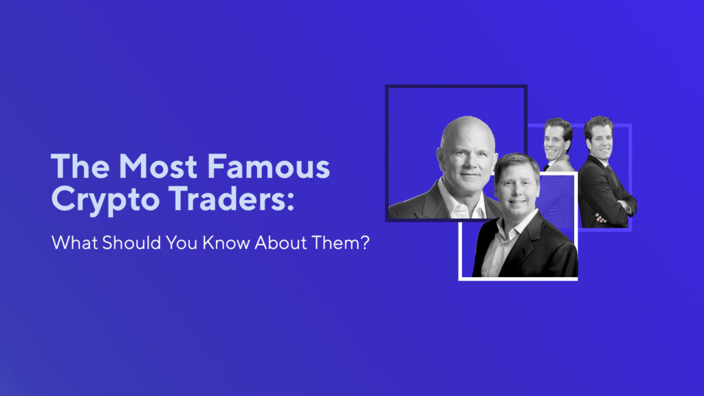 The Most Famous Crypto Traders: What Should You Know About Them? – Blog ...