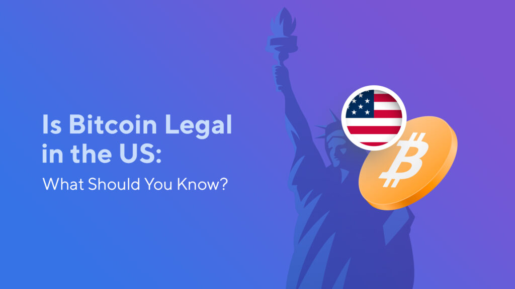 Is Bitcoin Legal in the US: What Should You Know? – Blog.Switchere.com