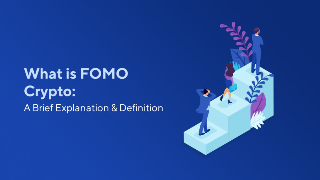 What is FOMO Crypto: A Brief Explanation & Definition – Blog.Switchere.com