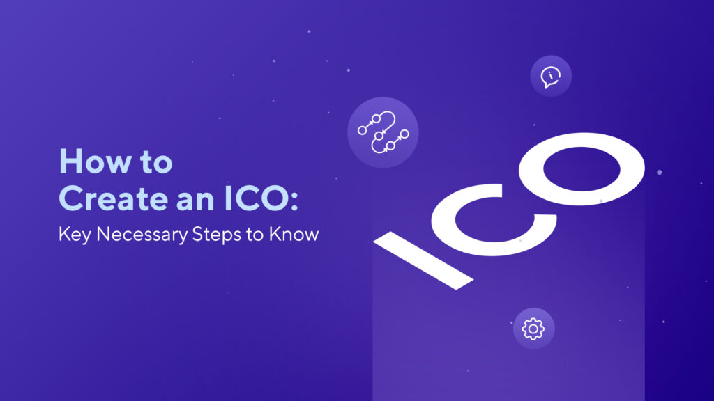 How to Create an ICO: Key Necessary Steps to Know – Blog.Switchere.com