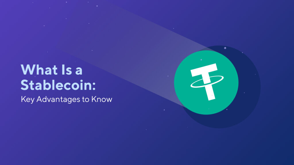 What Is a Stablecoin: Key Advantages to Know – Blog.Switchere.com