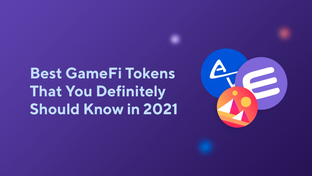 Best GameFi Tokens That You Definitely Should Know in 2023 – Blog ...