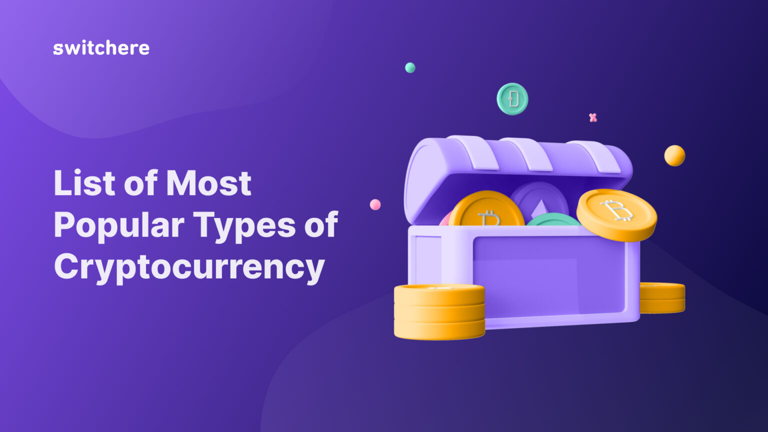 List of Most Popular Types of Cryptocurrency – Blog.Switchere.com