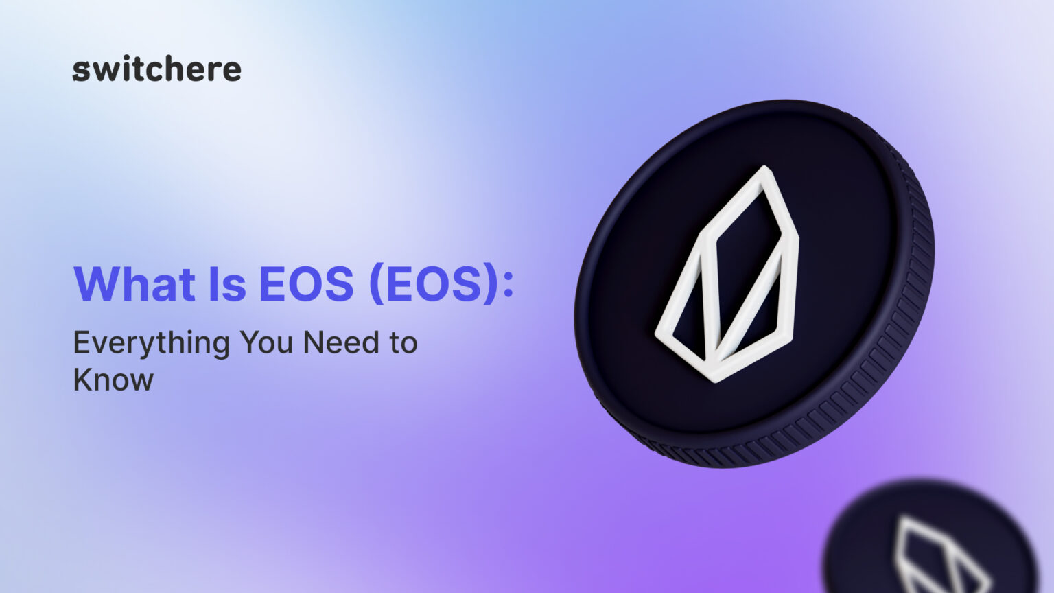 What Is EOS (EOS): Everything You Need to Know – Blog.Switchere.com
